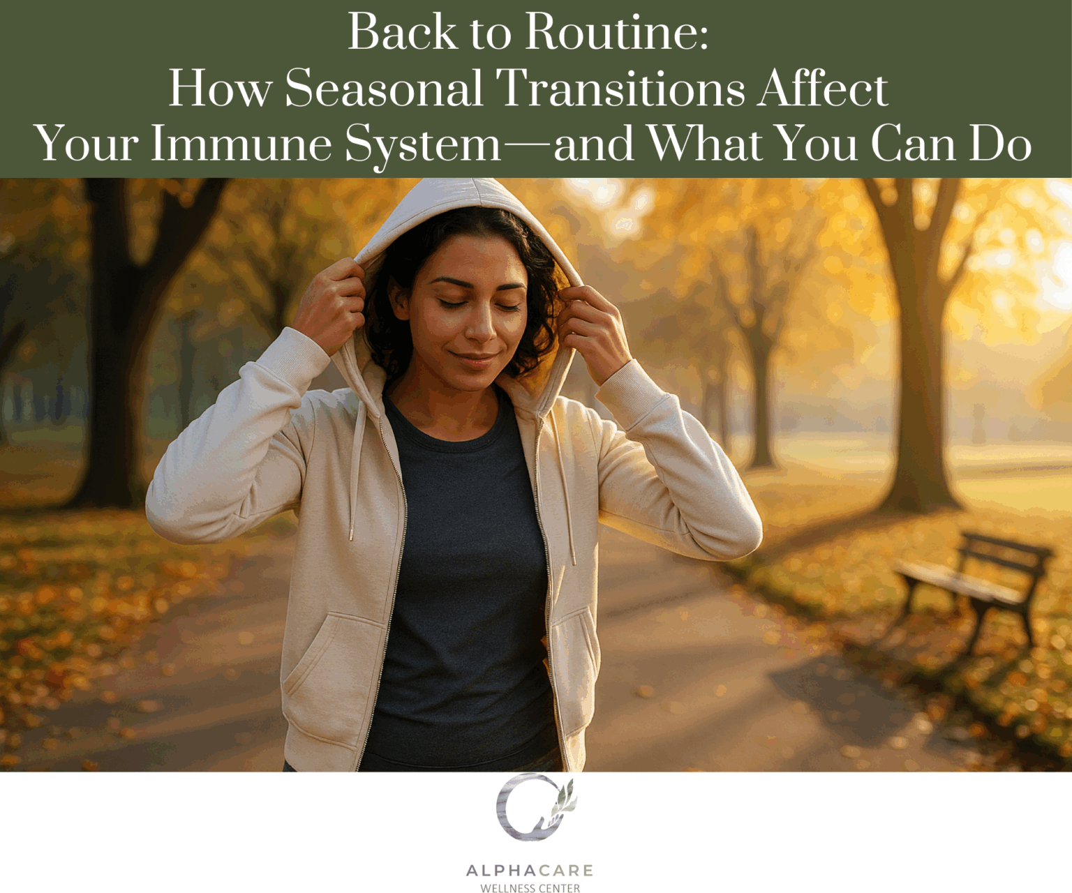 Back to Routine: How Seasonal Transitions Affect Your Immune System—and ...